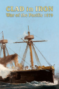 ZOOM Platform - Clad In Iron: War of the Pacific 1879